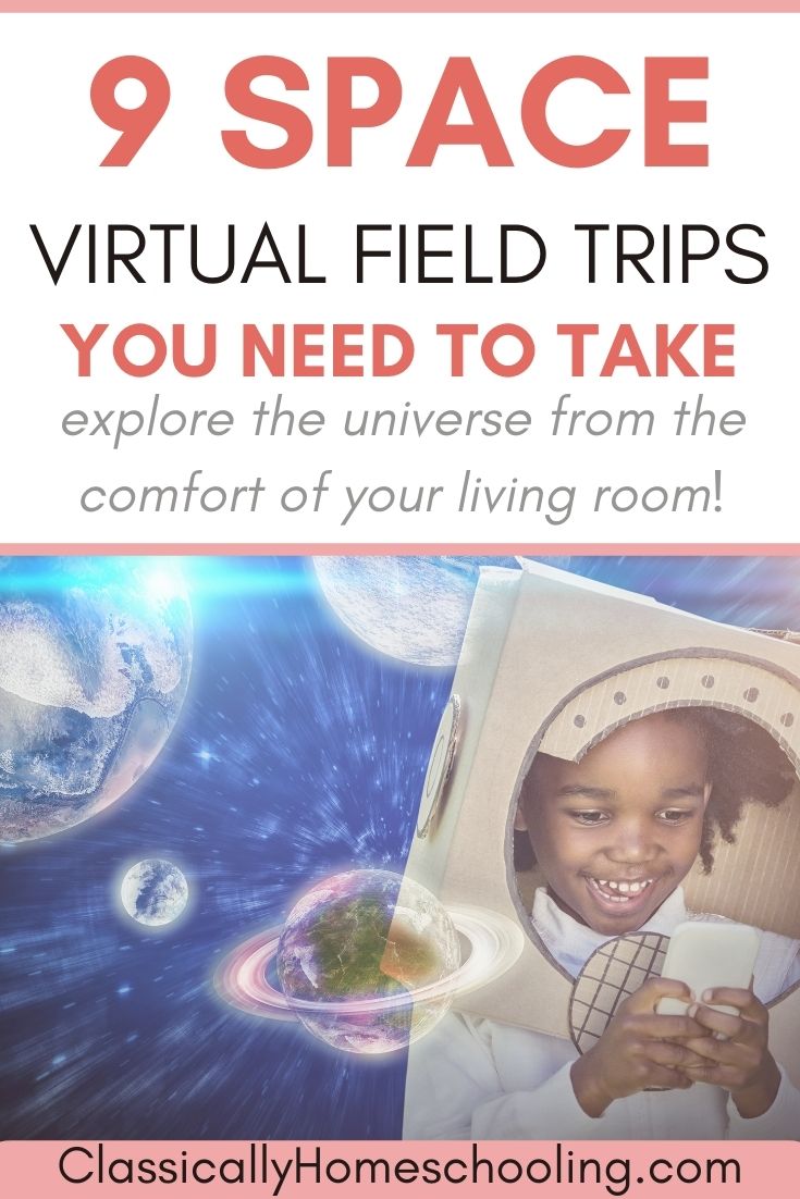 9 Free Space Virtual Field Trips to Take - Classically Homeschooling